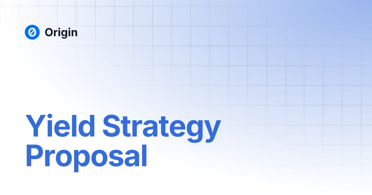 Yield Strategy Proposal | Origin