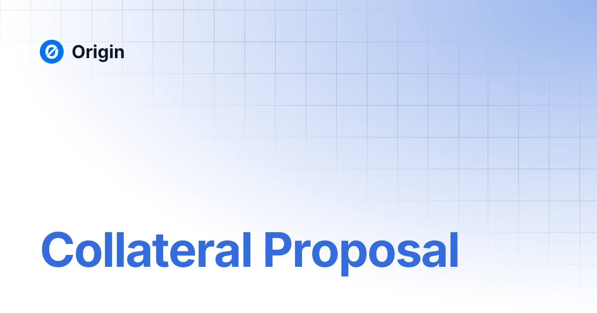 Collateral Proposal | Origin
