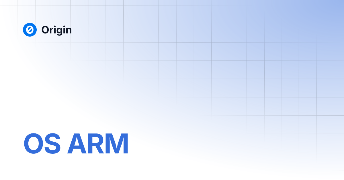 OS ARM | Origin