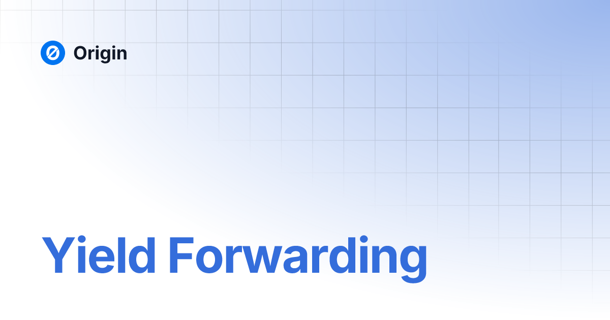 Yield Forwarding | Origin